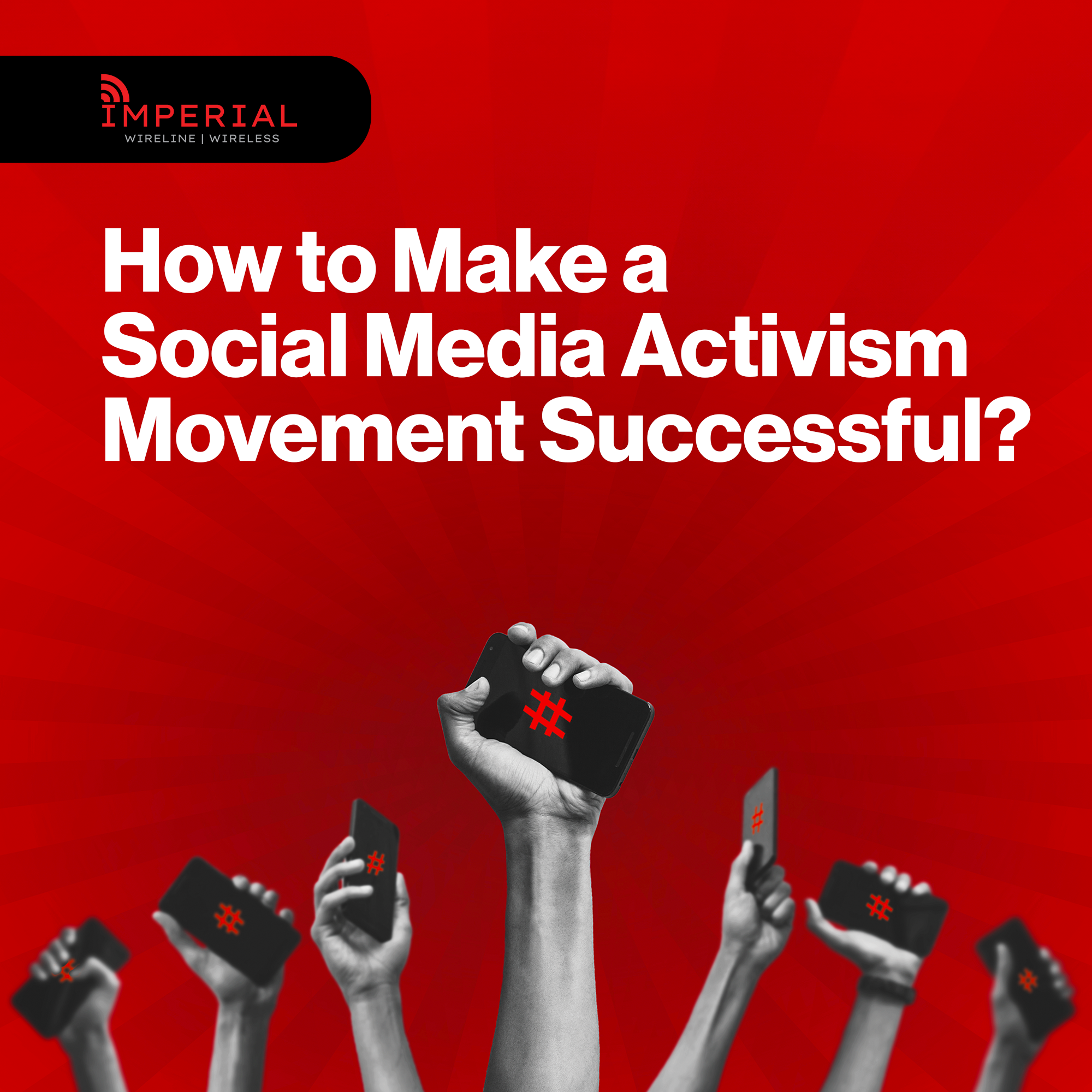 Succeed in Social Media Activism – Imperial Internet